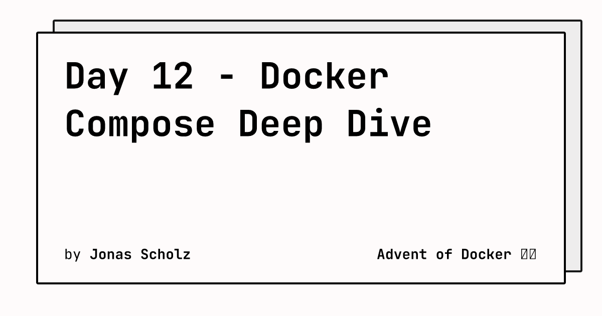Day 12 - Docker Compose Deep Dive | Advent of Docker 🐳🎄