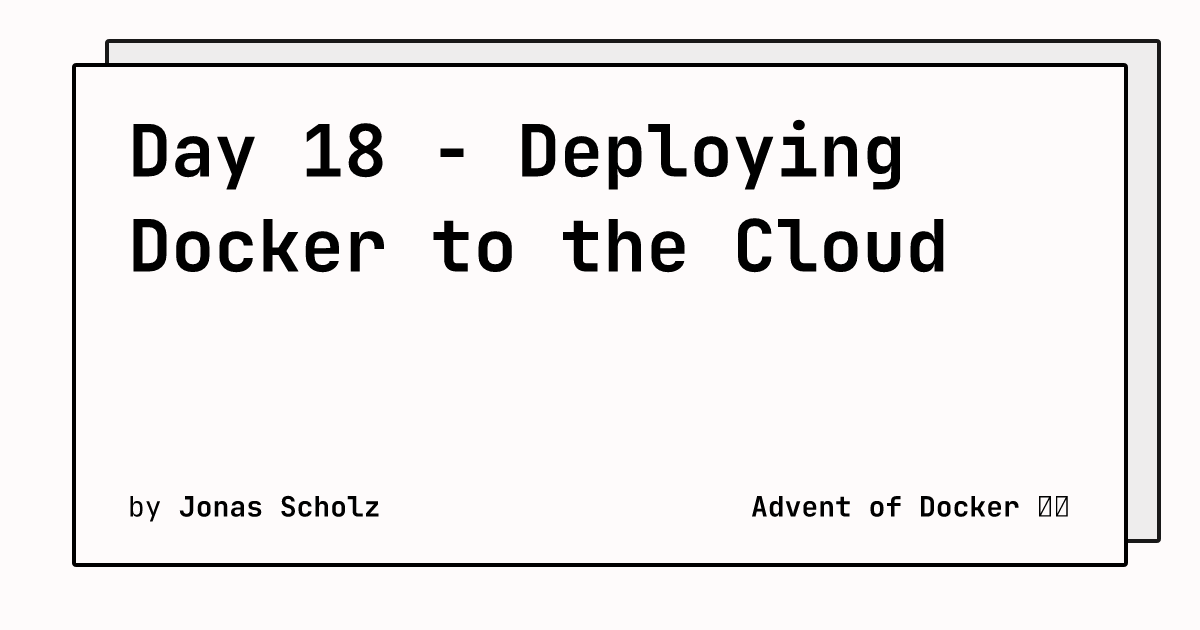 Day 18 Deploying Docker To The Cloud Advent Of Docker π³π